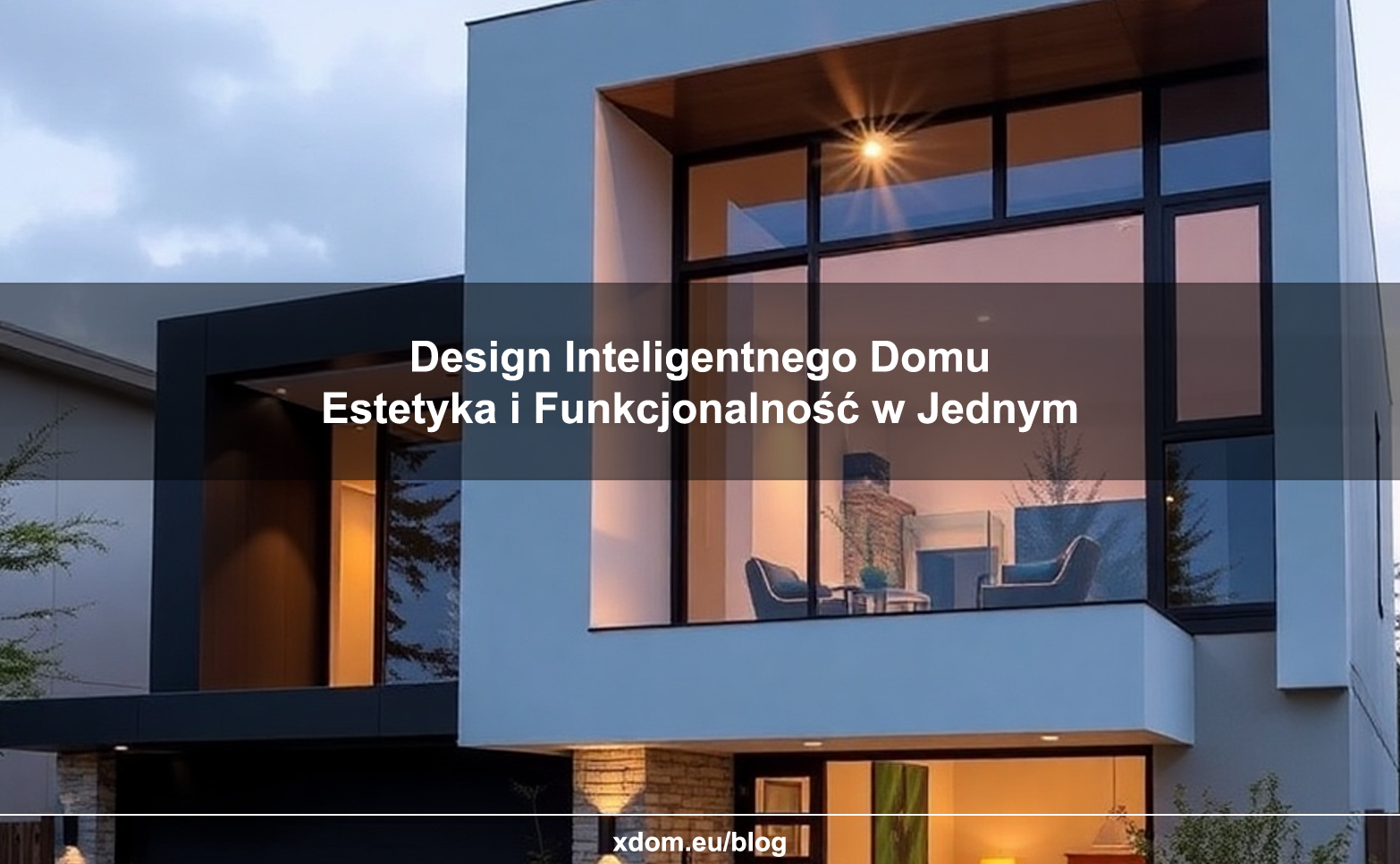 Design Inteligentnego Domu – Estetyka i Funkcjonalność w Jednym